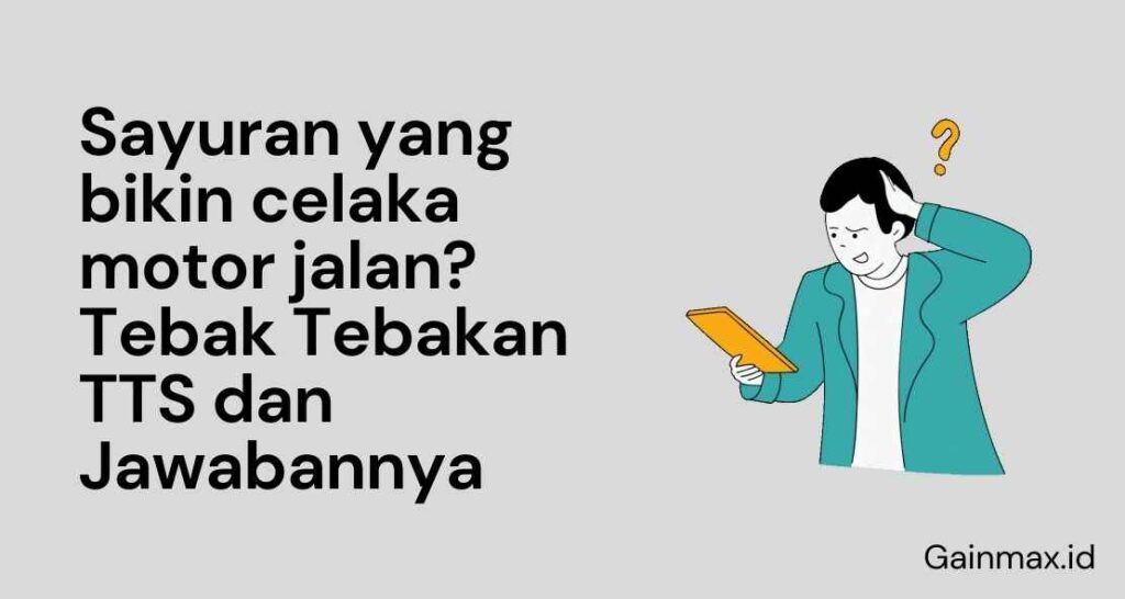 Sayuran yang bikin celaka motor jalan? Tebak Tebakan TTS dan Jawabannya ...