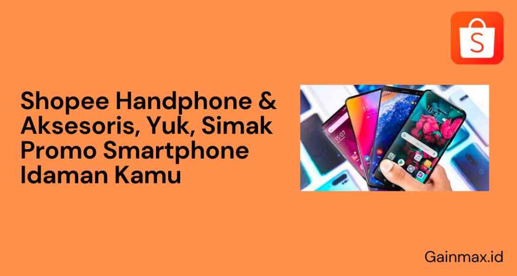 Shopee Handphone & Handphone, Yuk, Simak Promo Smartphone Idaman Kamu ...